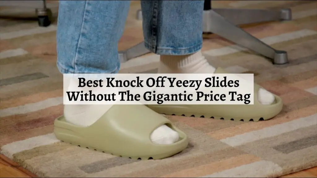 3 Best Knock Off Yeezy Slides Without The Gigantic Price Tag Shoe Filter 3-best-knock-off-yeezy-slides-without-the-gigantic-price-tag-shoe-filter
