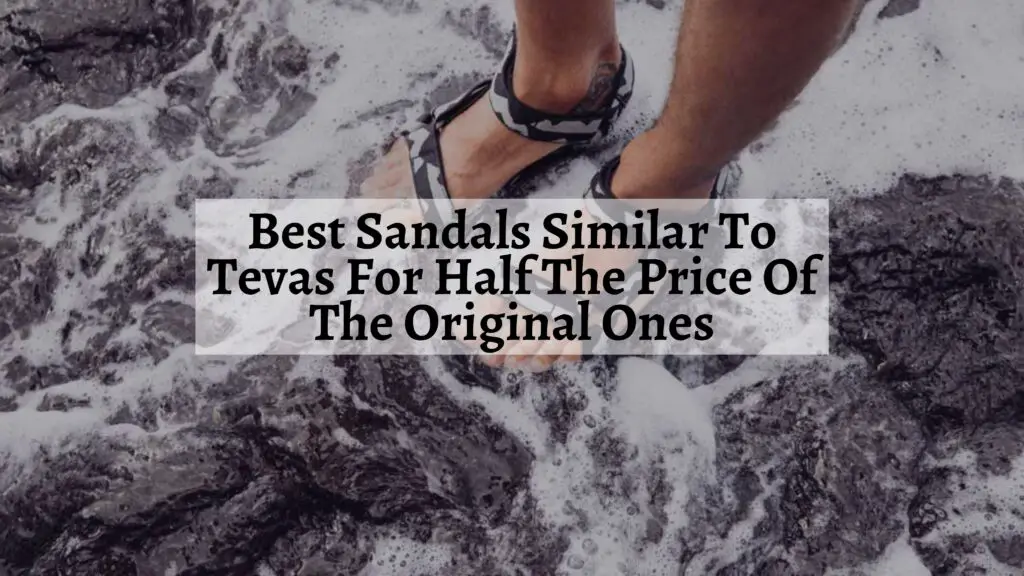 12 Best Sandals Similar To Tevas For Half The Price Of The Original ...