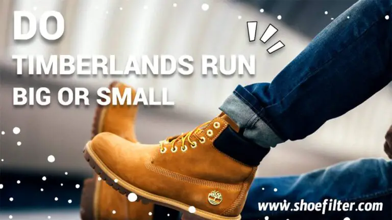 Do Timberlands Run Big or Small - Shoe Filter