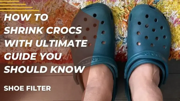 How to Shrink Crocs with Ultimate Guide You Should Know - Shoe Filter