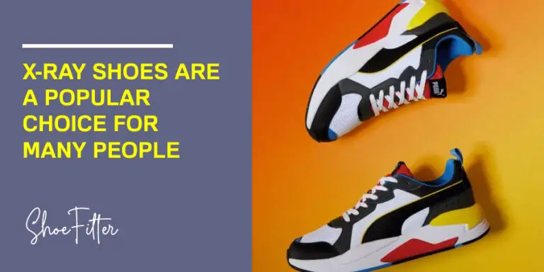 Are X Ray Shoes Good? - Detailed Guide (Shoe Filter)